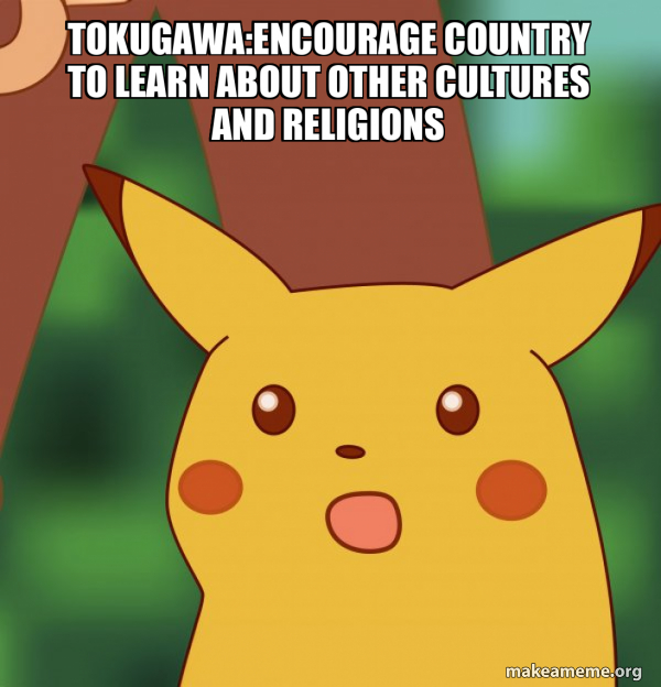 Tokugawa:encourage country to learn about other cultures and religions ...