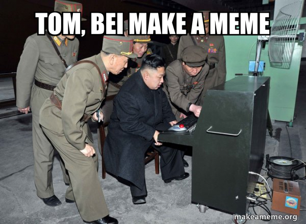 Tom, bei Make a meme - North Korea Not Scary Meme Generator