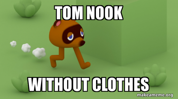 tom nook without clothes Meme Generator
