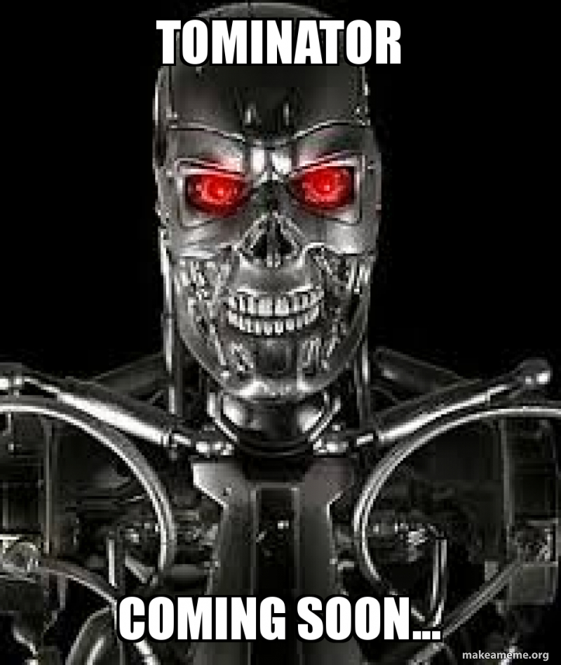 TOMINATOR coming Soon... Meme Generator