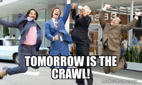 TOmorrow is the Crawl! Meme Generator