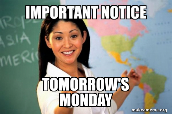 tOMORROW'S MONDAY Meme Generator