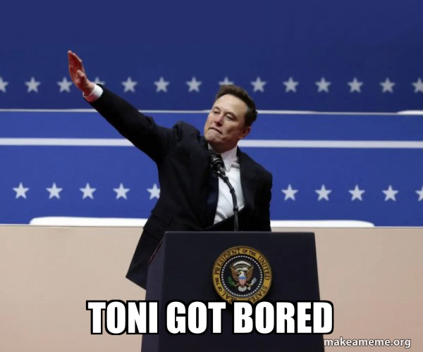 Toni got bored - Nazi Elon Meme Generator