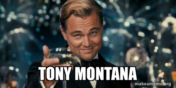 tony montana - Great Gatsby Reaction - Leonardo DiCaprio Toast Meme ...