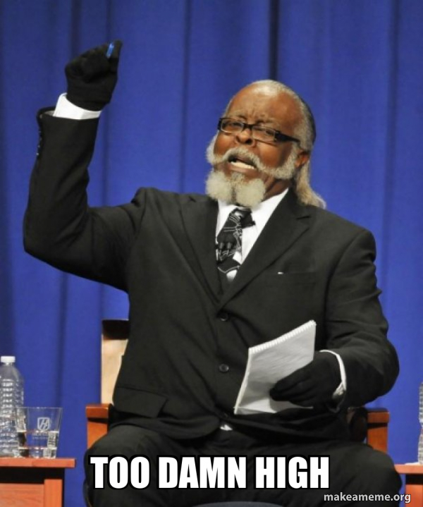 Too damn high - Too Damn HIgh Meme Generator
