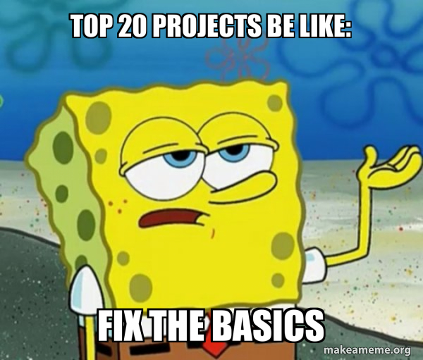 Top 20 projects be like: Fix the basics - Tough SpongeBob Meme Generator