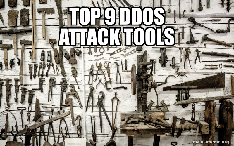 Top 9 DDoS Attack Tools Meme Generator