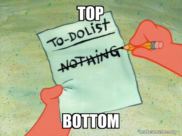 top bottom - TO-DO List Meme Generator