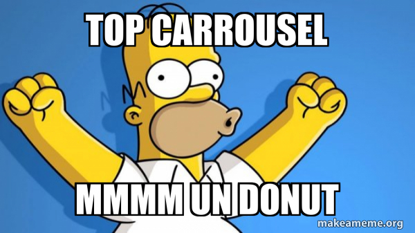 Top carrousel mmmm un donut - Happy Homer Meme Generator