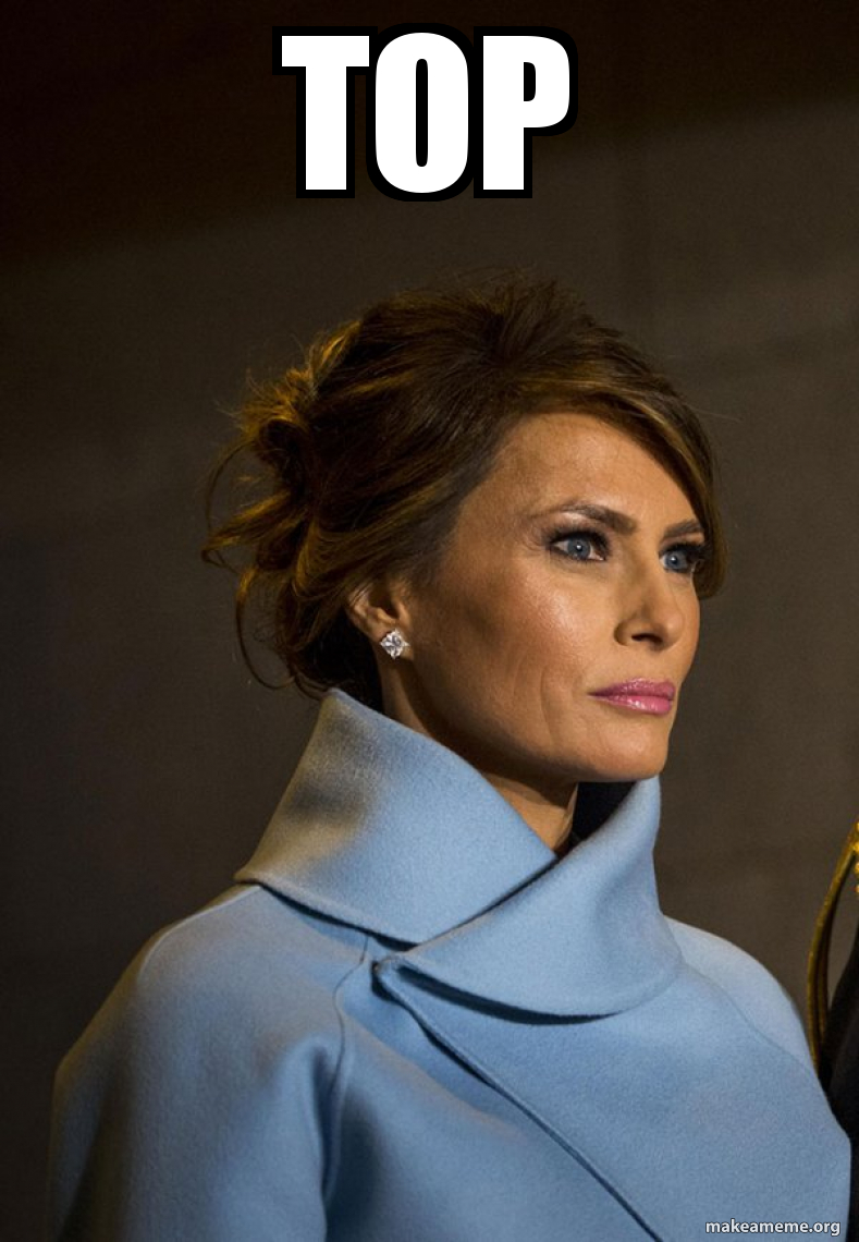 TOP - Melania Trump Meme Generator