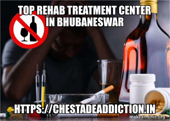 Top Rehab Treatment Center In Bhubaneswar https://chestadeaddiction.in ...