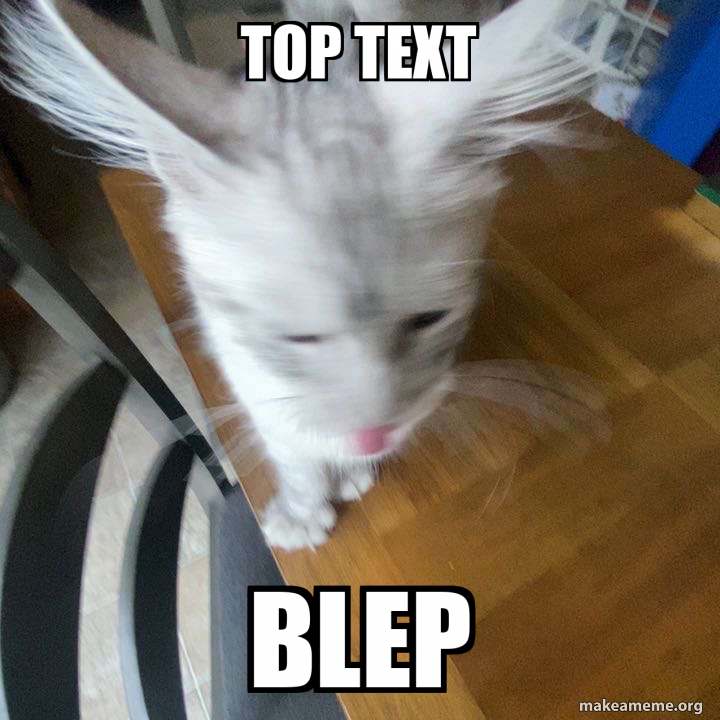 Top text Blep Meme Generator