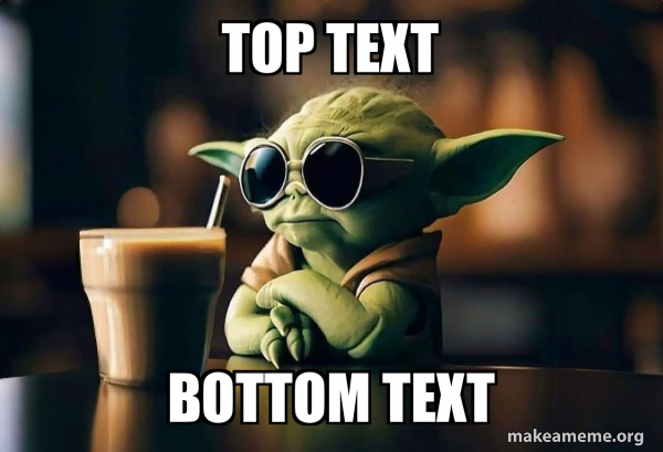 Top text Bottom text - Cool Yoda (Sunglasses) Meme Generator