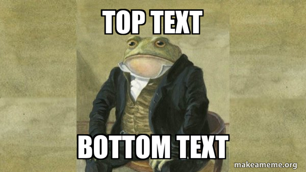 Top Text Bottom Text - Colonel Toad Meme Generator