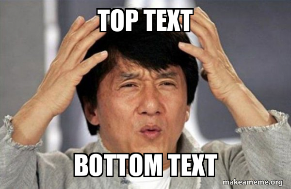 top text bottom text - Jackie Chan Why? Meme Generator