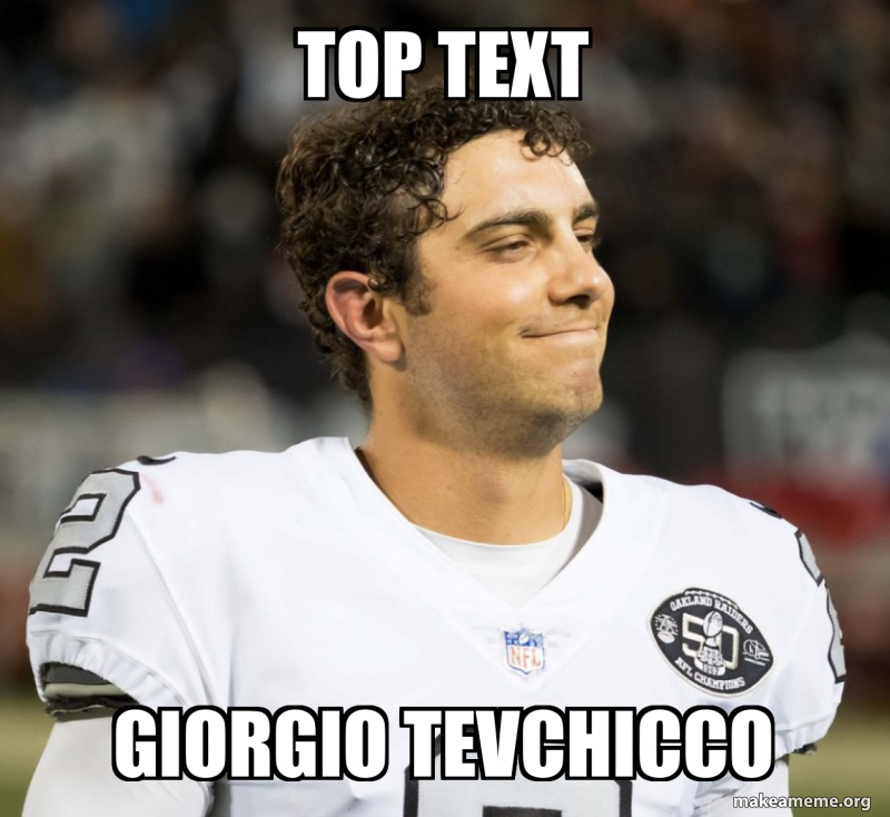 top text GIORGIO TEVCHICCO Meme Generator