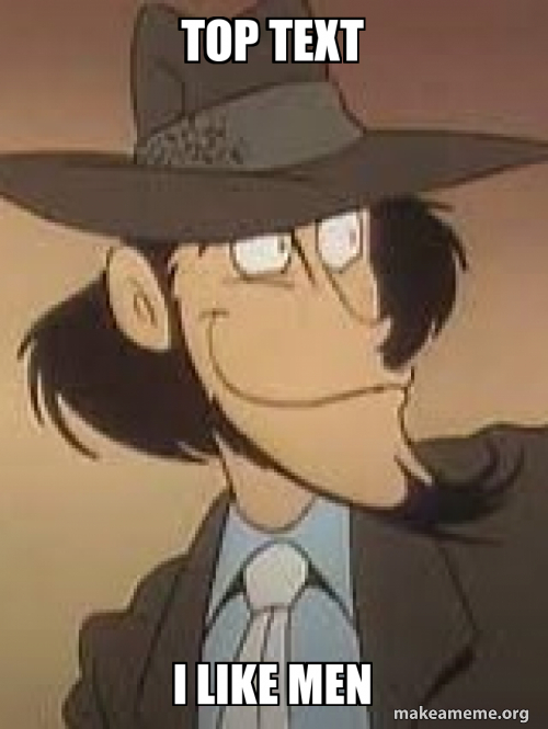 Top text I like men Meme Generator