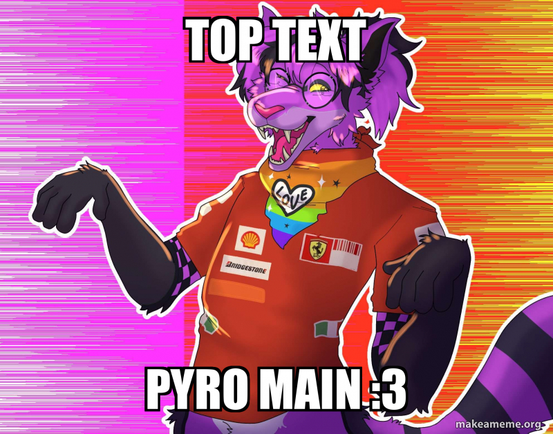top text pyro main :3 Meme Generator