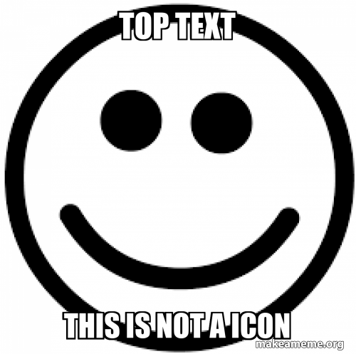 TOP TEXT THIS IS NOT A ICON Meme Generator