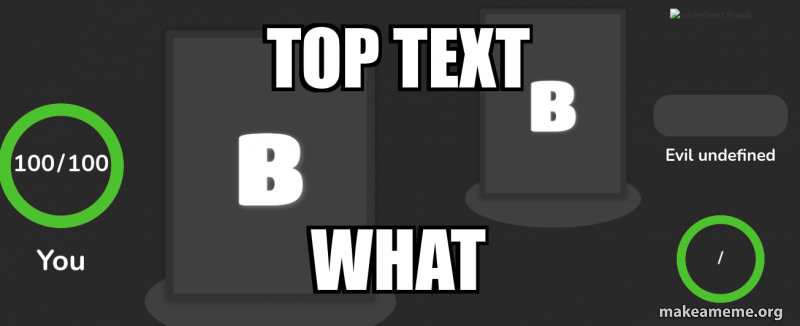 top text what - what Meme Generator