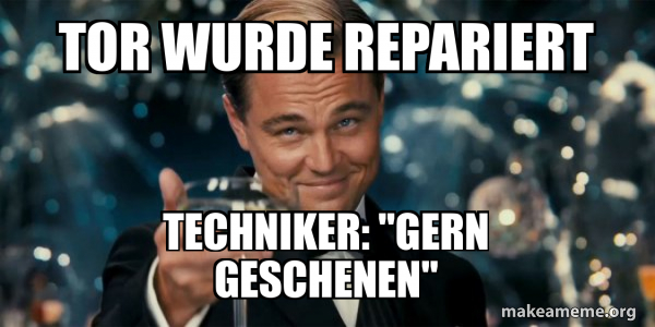 Tor wurde repariert Techniker: "gern geschenen" - Great Gatsby Reaction ...