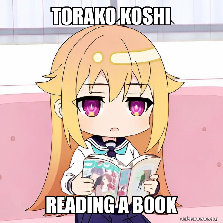 TORAKO KOSHI Reading a book Meme Generator