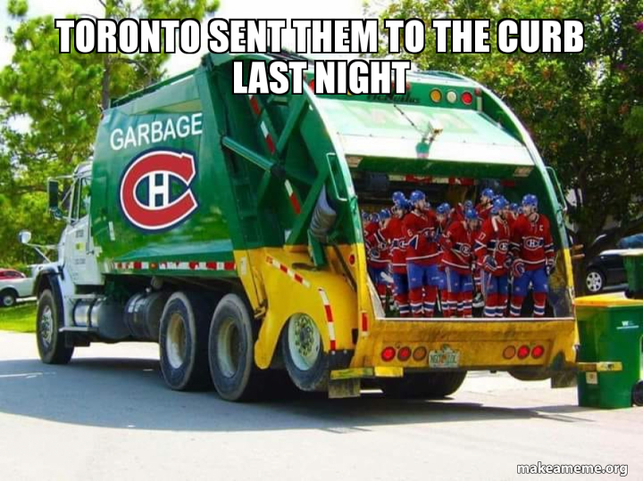 Toronto sent them to the Curb last night Meme Generator