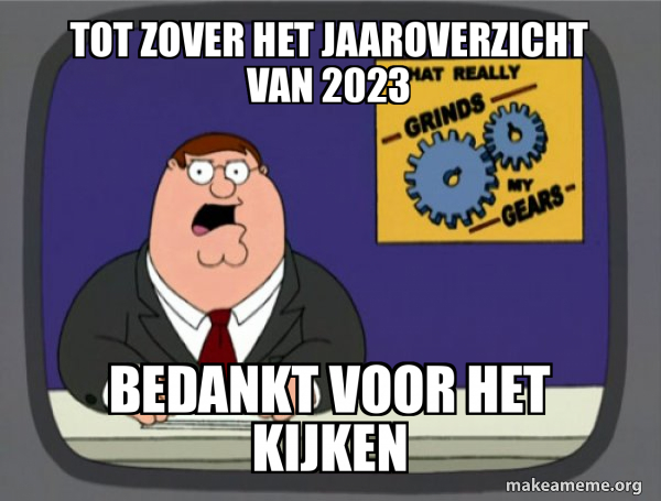 TOT ZOVER HET JAAROVERZICHT VAN 2023 BEDANKT VOOR HET KIJKEN - What ...