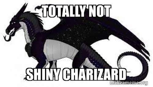 totally Not shiny charizard - lol Meme Generator