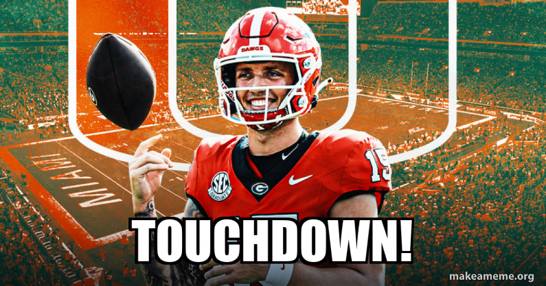 TOUCHDOWN! Meme Generator