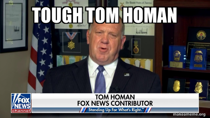 tough tom homan Meme Generator
