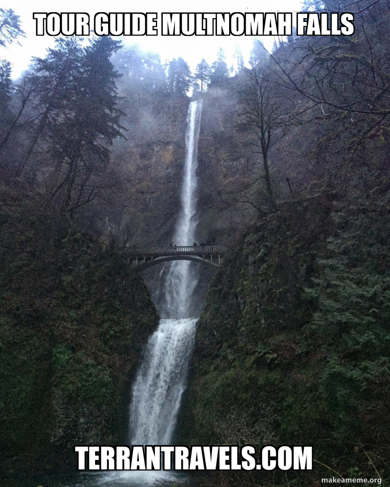 Tour Guide Multnomah Falls terrantravels.com - terrantravels.com Meme ...