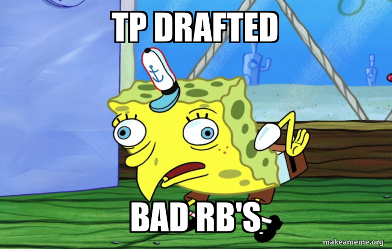 TP Drafted Bad Rb's Meme Generator