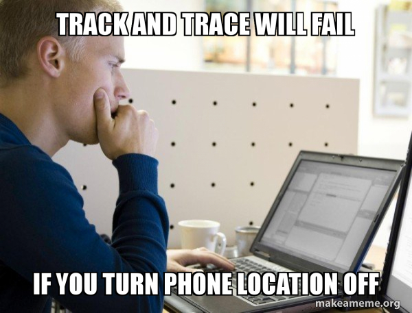track and trace will fail if you turn phone location off - Programmer ...