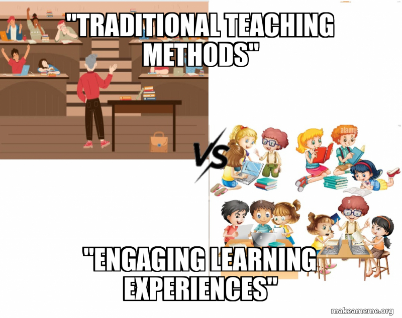 "Traditional Teaching Methods" "Engaging Learning Experiences" - The ...