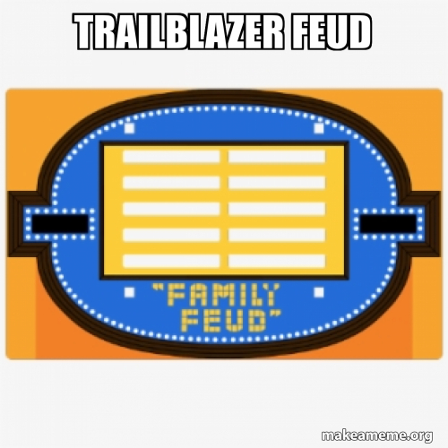 Trailblazer feud Meme Generator