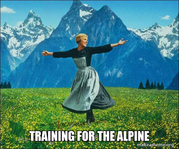 Training for the alpine - Sound of Music Meme Generator