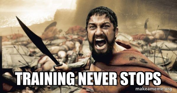 training never stops - The 300 Meme Generator