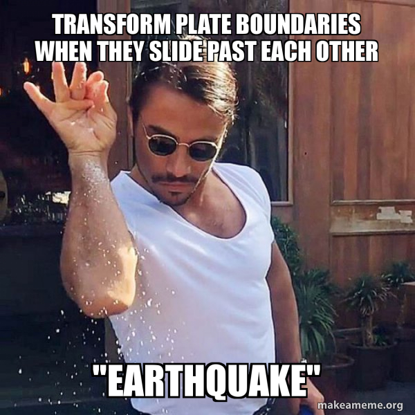 Transform plate boundaries when they slide past each other "earthquake ...