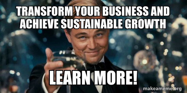 Transform your business and achieve sustainable growth Learn more ...