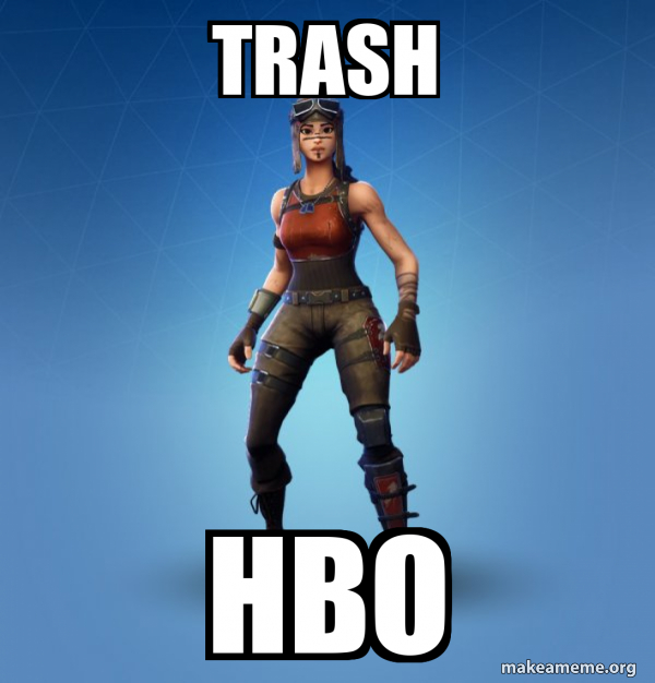 trash HBO - Renegade Raider Fortnite Skin Meme Generator