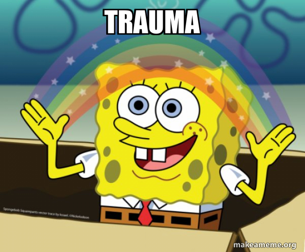 trauma - Rainbow SpongeBob Meme Generator