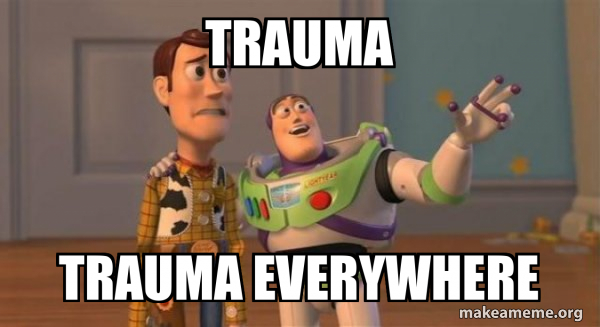TRAUMA TRAUMA EVERYWHERE - Buzz and Woody (Toy Story) Meme Meme Generator