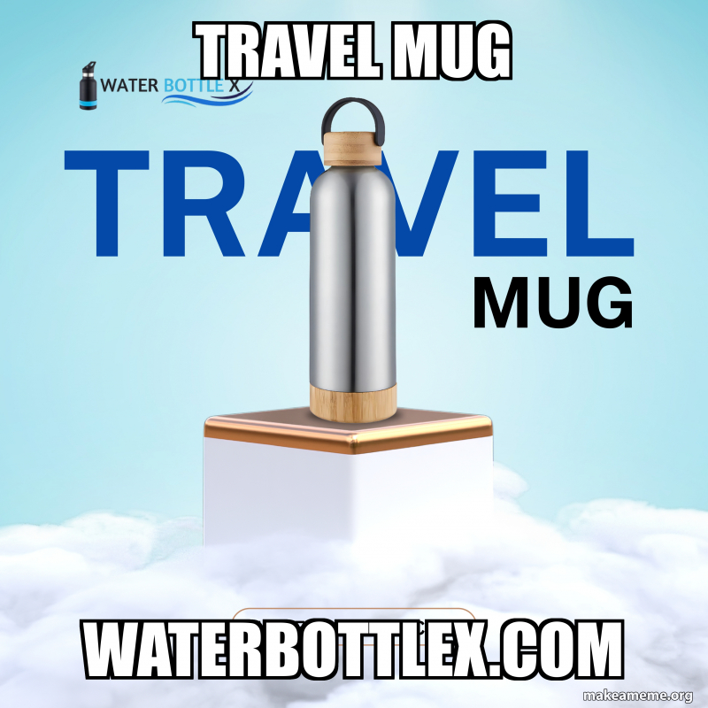 travel mug waterbottlex.com - Stay fueled on the go with WaterBottleX ...