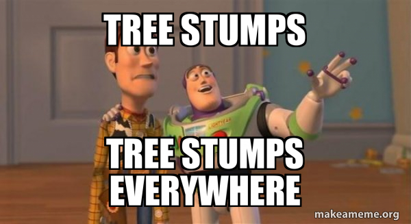 Tree stumps Tree stumps everywhere - Buzz and Woody (Toy Story) Meme ...