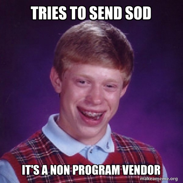 tries to send sod it's a non program vendor - Bad Luck Brian Meme Generator