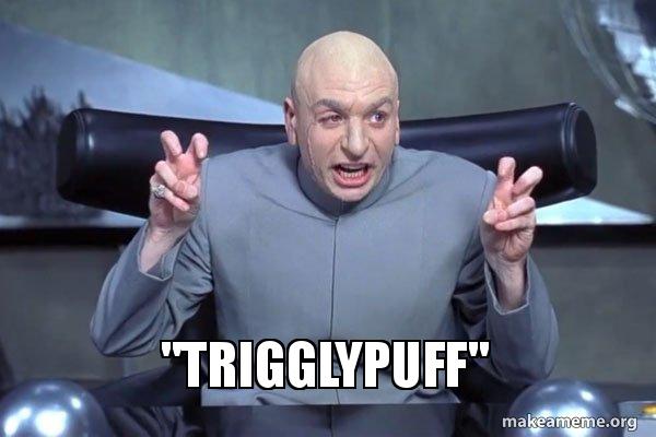 "trigglypuff" - Dr Evil Austin Powers | Make a Meme