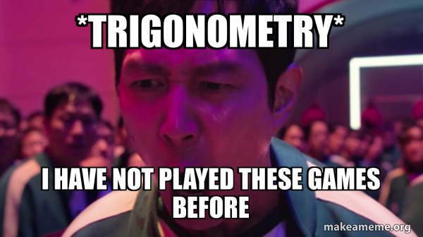 *Trigonometry* I have not played these games before - I've Played These ...