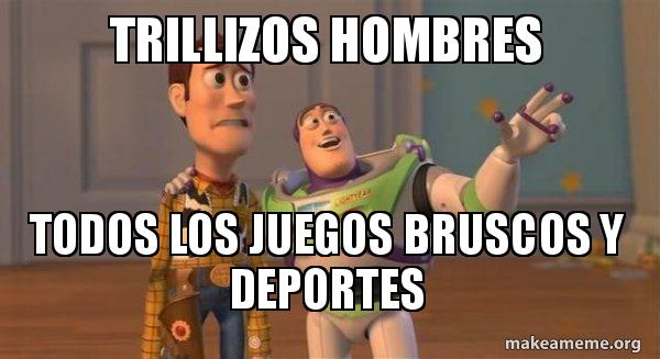 trillizos hombres todos los juegos bruscos y deportes - Buzz and Woody ...