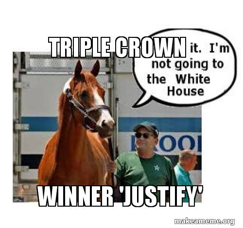 Triple Crown Winner 'Justify' Meme Generator